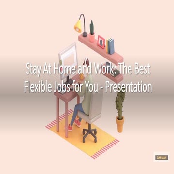 Stay At Home and Work: The Best Flexible Jobs for You - Presentation | PPTX