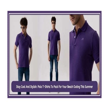 Stay Cool And Stylish: Polo T-Shirts To Pack For Your Beach Outing This ...