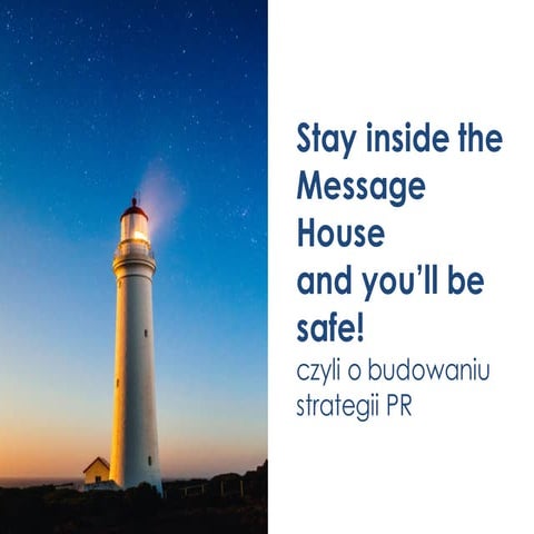 Stay inside the Message House, and you’ll be safe!”, czyli o budowaniu ...
