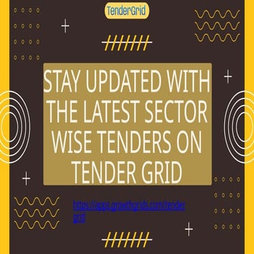 Stay Updated with the Latest Sector Wise Tenders on Tender Grid | PPT