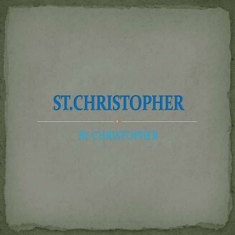 Legends Presentation : St Christoper by Christopher | PPTX