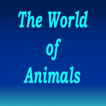 STD 1 - WORLD OF ANIMALS - PPT - ENVIRONMENTAL SCIENCE | PDF