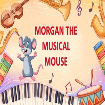 STD 2 - MORGAN THE MUSICAL MOUSE - ENGLISH | PDF