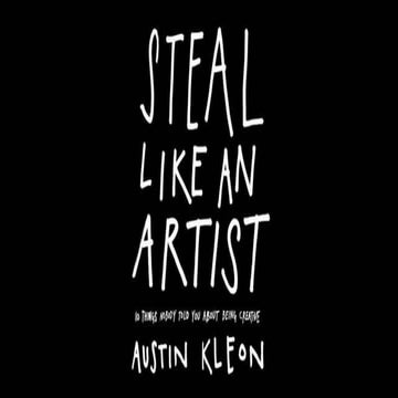 Steal like an Artist Book by Austin Kleon | PPT