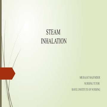 Procedure on Steam inhalation.( Introduction,Definitionand procedure ...