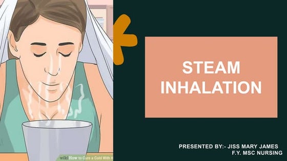 Steam inhalation | PPTX | Lung and Respiratory Health | Diseases and ...