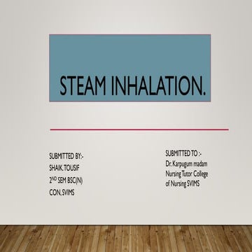 STEAM INHALATION (TOUSIF).pdf bsc nursing | PPT
