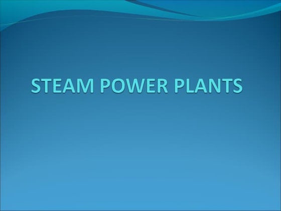 Steam Power Plant | PPTX | Chemistry | Science