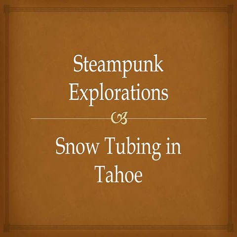 Steampunk (machines) & Snow Tubing | PPTX | Snowboarding | Extreme Sports