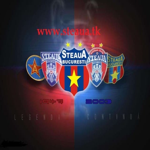 STEAUA www.steaua.tk Steaua Bucuresti | PPT