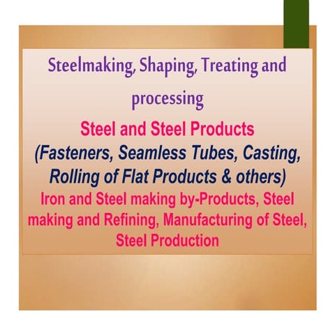 Steelmaking, Shaping, Treating and Processing, Steel and Steel Products ...
