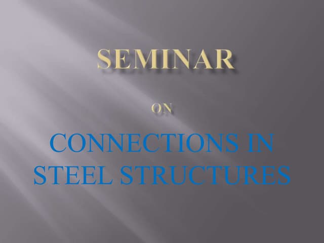 Connections in steel structures | PPTX
