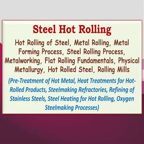 Steel Hot Rolling, Hot Rolling of Steel, Metal Rolling, Metal Forming ...