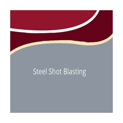 What is Steel Shot Blasting? | PPT