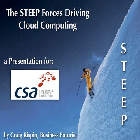 The STEEP Forces Driving Cloud Computing for CSA IT | PPT