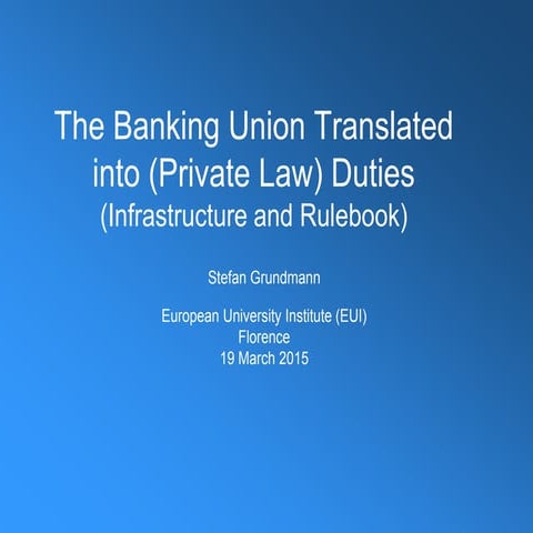 Banking Union Translated into (Private Law) Duties Overview | The ...