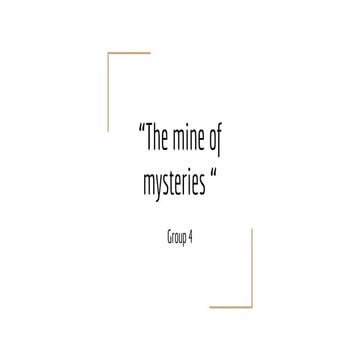 The mine of mysteries by group 4 | PPT