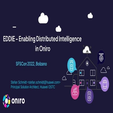SFScon22 - Stefan Schmidt - EDDIE - Enabling Distributed Intelligence in Oniro.pdf