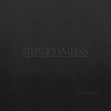 STEINER’S ANALYSIS is a cephalometric analysis.pptx