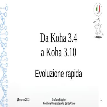 Da Koha 3.4 a Koha 3.10 - Stefano Bargioni (slides) | PPT | Free Download