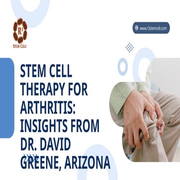 Stem Cell Therapy for Arthritis Insights from Dr. David Greene, Arizona ...