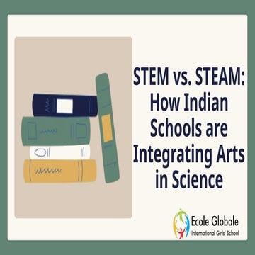 STEM vs. STEAM How Indian Schools are Integrating Arts in Science.pptx