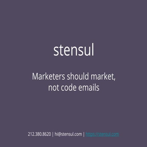stensul - Marketers should market, not code emails | PPT