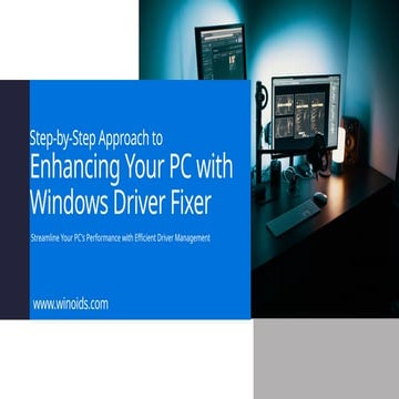 A Step-by-Step Guide to Enhancing Your PC with Windows Driver Fixer | PPTX