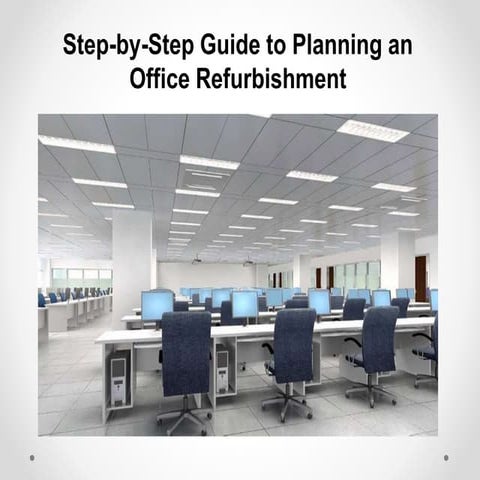 Step-by-Step Guide to Planning an Office Refurbishment.pptx