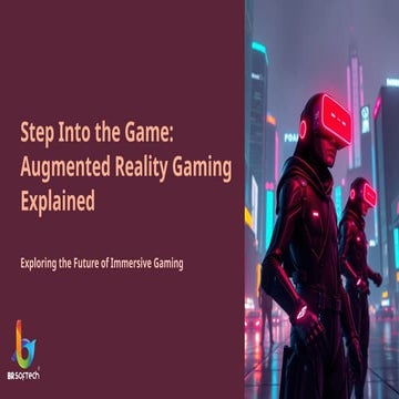 Step-Into-the-Game-Augmented-Reality-Gaming-Explained.pptx
