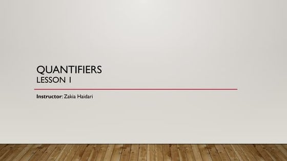 Step 6-1.pptx. Quantifiers instructor Zakia Haidari | PPTX