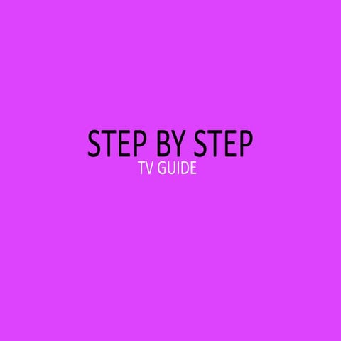 Step by step tv guide | PPTX