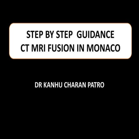 STEP BY STEP GUIDANCE FOR IMAGE FUSION IN MONACO | PPTX