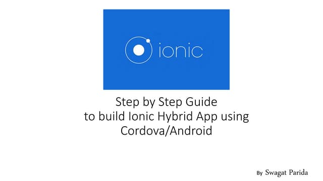 Step By Step Guide To Build Ionic Hybrid App Using Cordova Android Ppt