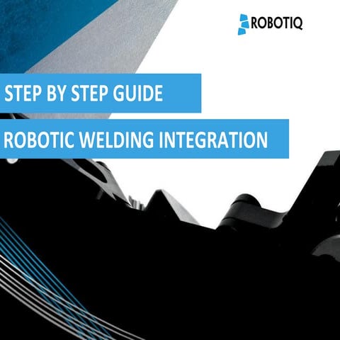 Step by step guide to implement your robotic welding cell | PDF