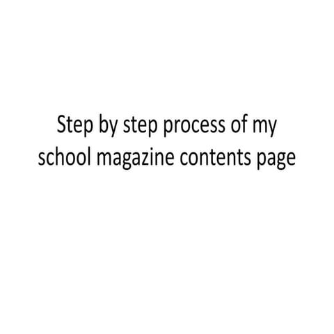 Step by step process of my school magazine | PPT