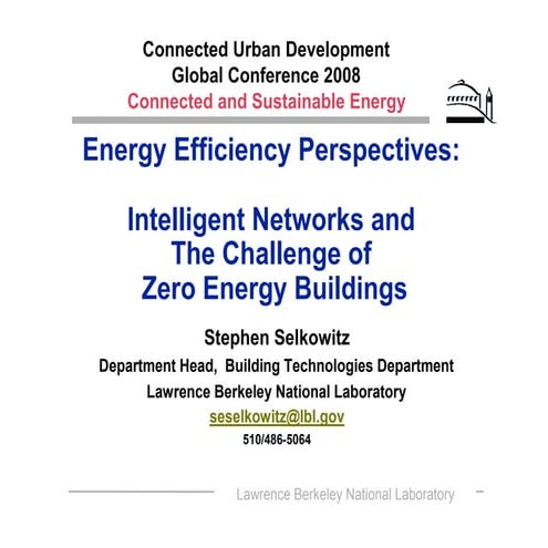 Stephen Selkowitz - Lawrence Berkeley National Laboratory - Intelligent Networks & the Challenge ...