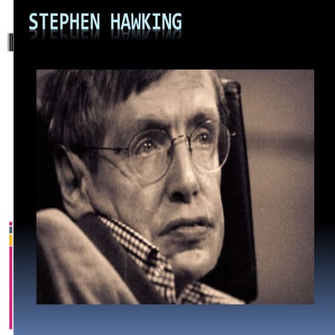 Stephen hawking ppt | PPTX