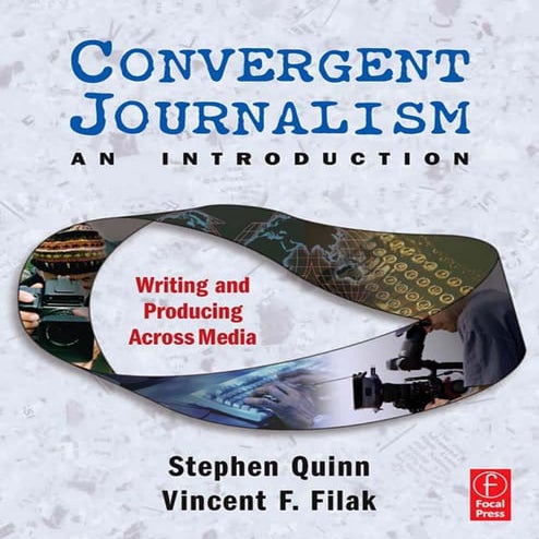 Stephen quinn, vincent filak convergent journalism an introduction ...