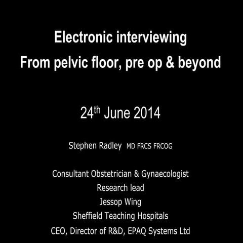 Stephen radley - electronic interviewing | PPTX | Sexual Conditions | Sexual Health