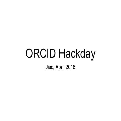 ORCID hackday outputs | PPT