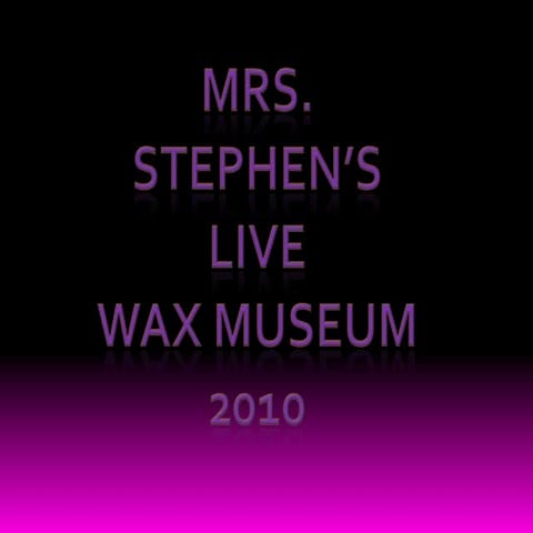 Mrs. Stephen's Wax Museum Grade 3 | PPTX