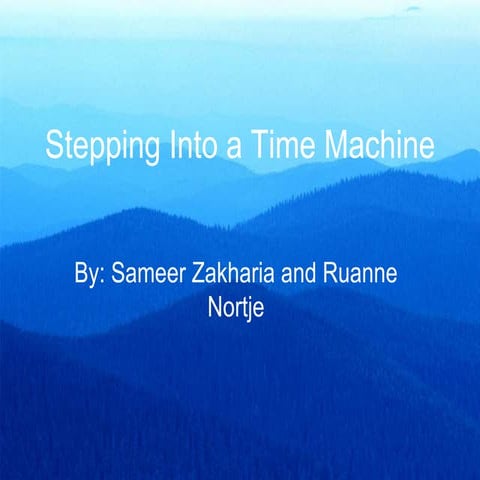 Stepping into a Time Machine | PPT