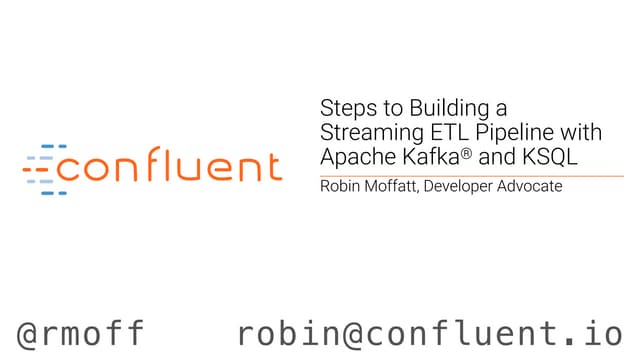 Steps To Building A Streaming Etl Pipeline With Apache Kafka® And Ksql 1334