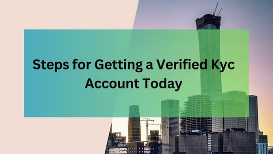 The Complete Guide to Successful KYC Account Verification | PPT