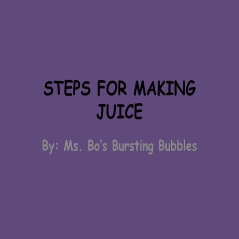 Steps for making juice | PPTX | Food & Drink