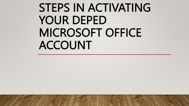 Steps in Activating Your DepEd Microsoft Office Account.pptx Steps in Activating Your DepEd Microsoft Office Account.pptx