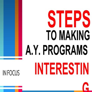 STEPS IN MAKING AY PROGRAMS INTERESTING.pptx