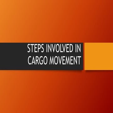 Steps involved in cargo movement | PPT