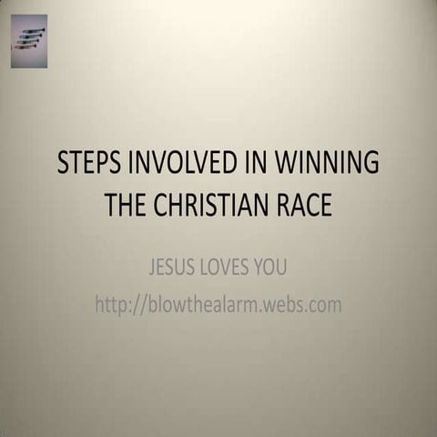 Steps involved in winning the christian race | PPT